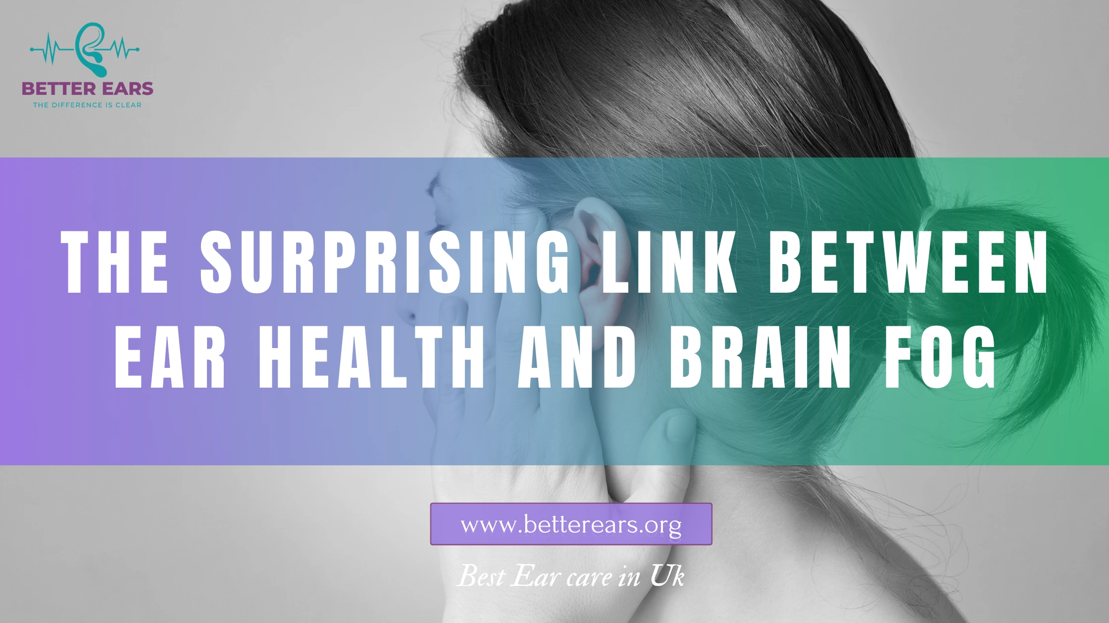 Ear Health and Brain Fog: Surprising Link You Shouldn’t Ignore - Better ...