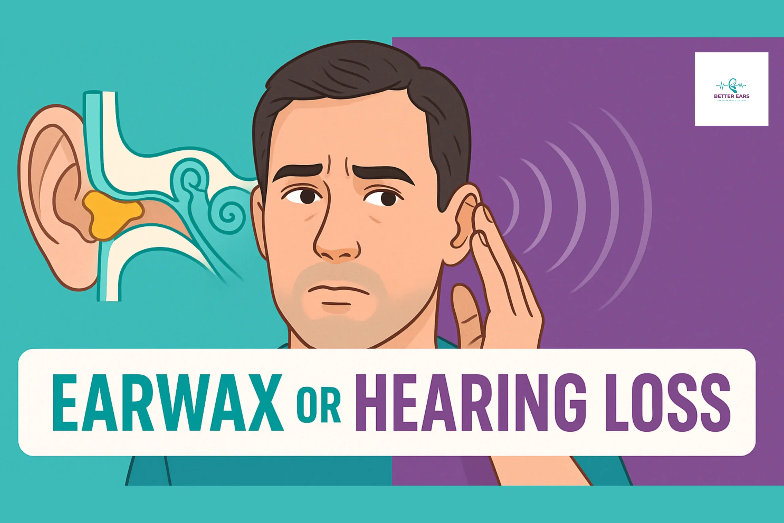 Is It Earwax or Hearing Loss? How to Tell the Difference - Better Ears